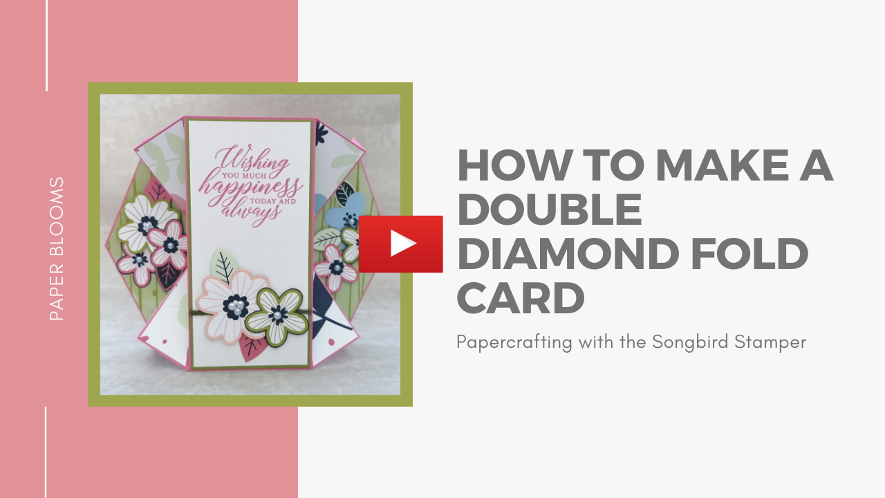 How to make a double diamond fold card… - The Songbird Stamper